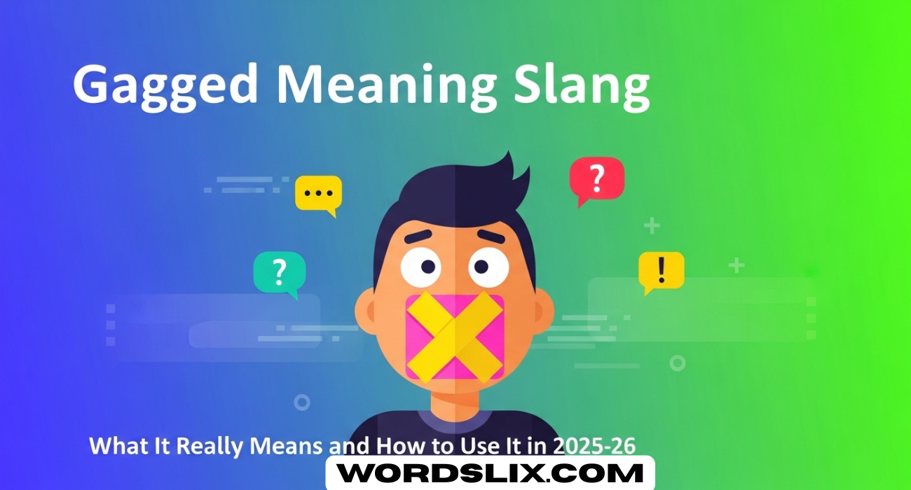 Gagged Meaning Slang – What It Really Means and How to Use